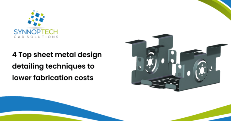 4 Sheet metal design detailing techniques to lower fabrication costs