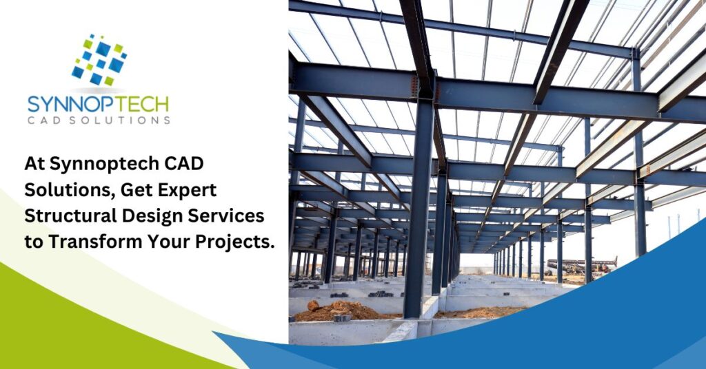 At Synnoptech CAD Solutions, Get Expert Structural Design Services to ...