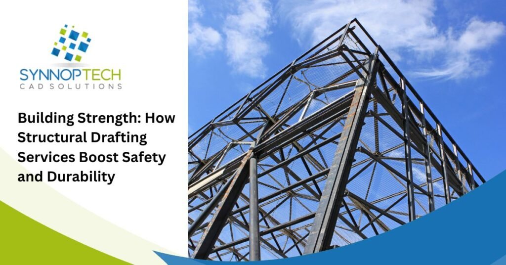 Building Strength: How Structural Drafting Services Boost Safety and ...