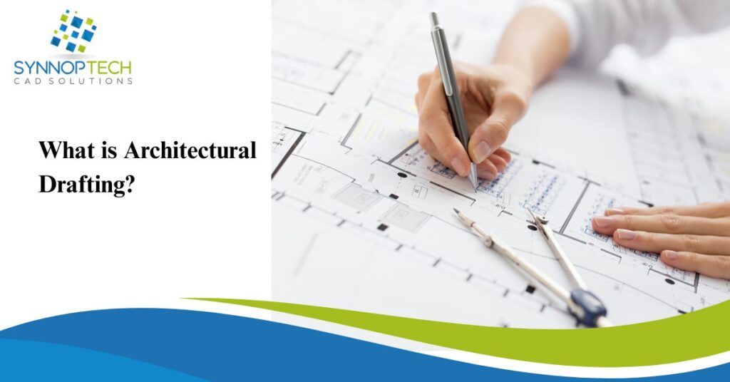What is Architectural Drafting? - SynnopTech CAD Solutions